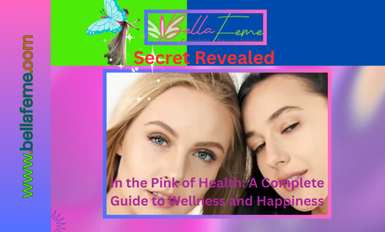 In the Pink of Health Secret Revealed Wellness Guide | Bellafeme